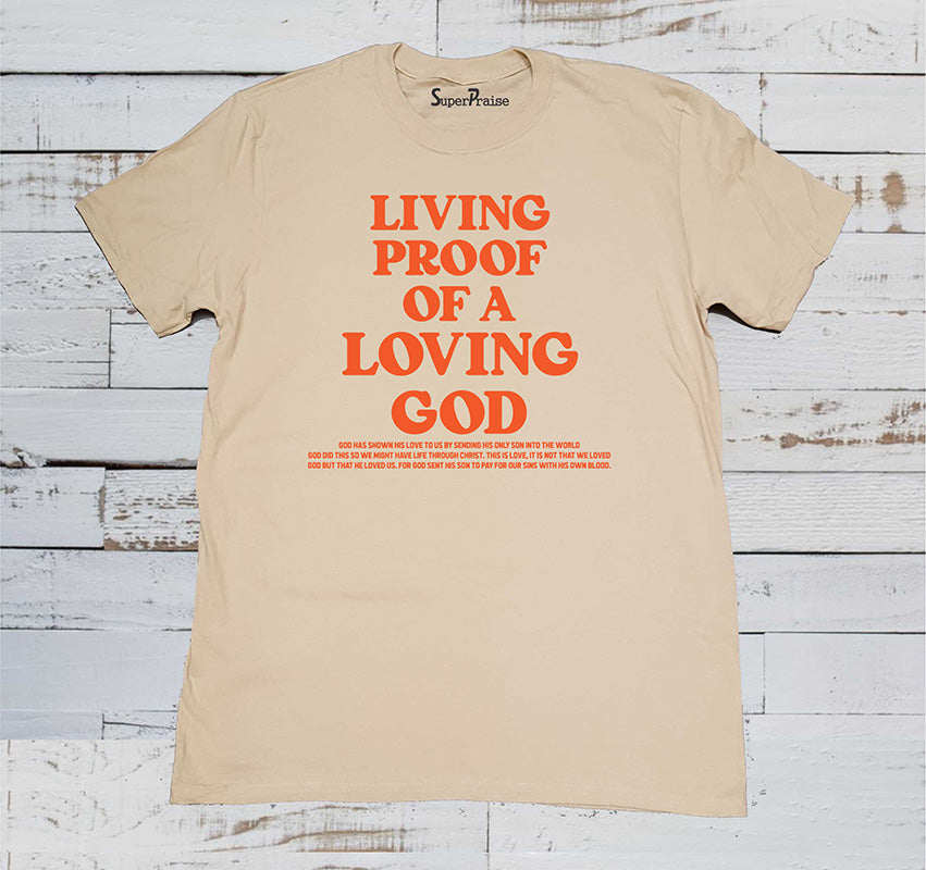 Living Proof Of A Loving God Quotes Bible Verse Faith Based T Shirts