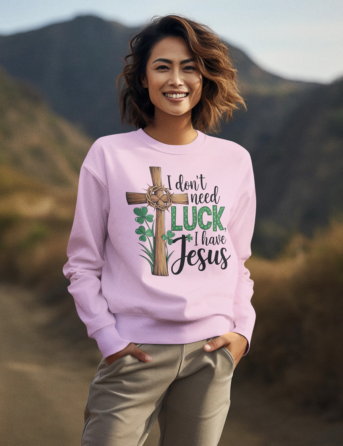 Jesus Christian Irish T Shirt I Don’t Need Luck I have Jesus Sweatshirt ...