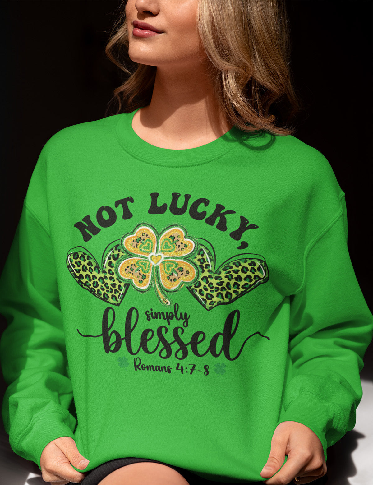 Romans Verse Not Lucky Simply Blessed Shirt Irish Christian Sweatshirt ...